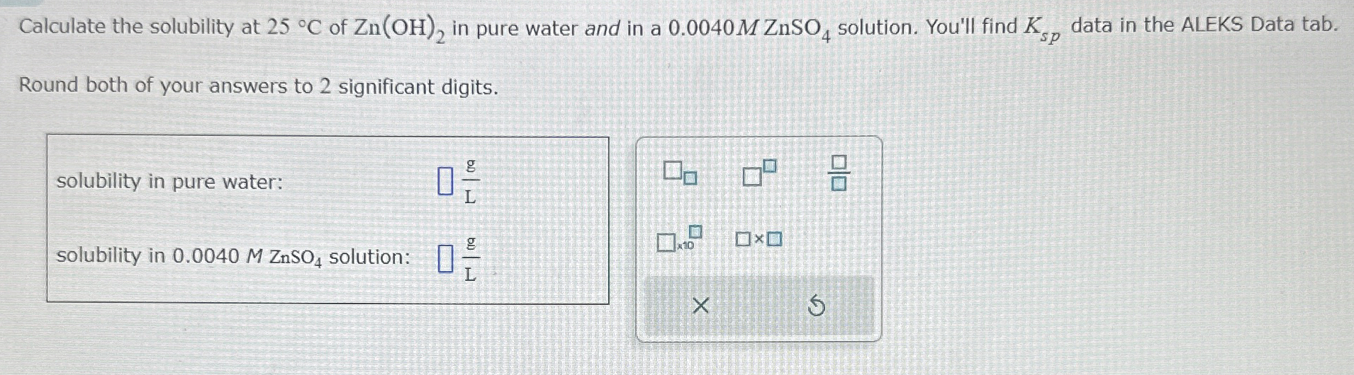 Solved Calculate the solubility at 25°C ﻿of Zn(OH)2 ﻿in pure | Chegg.com