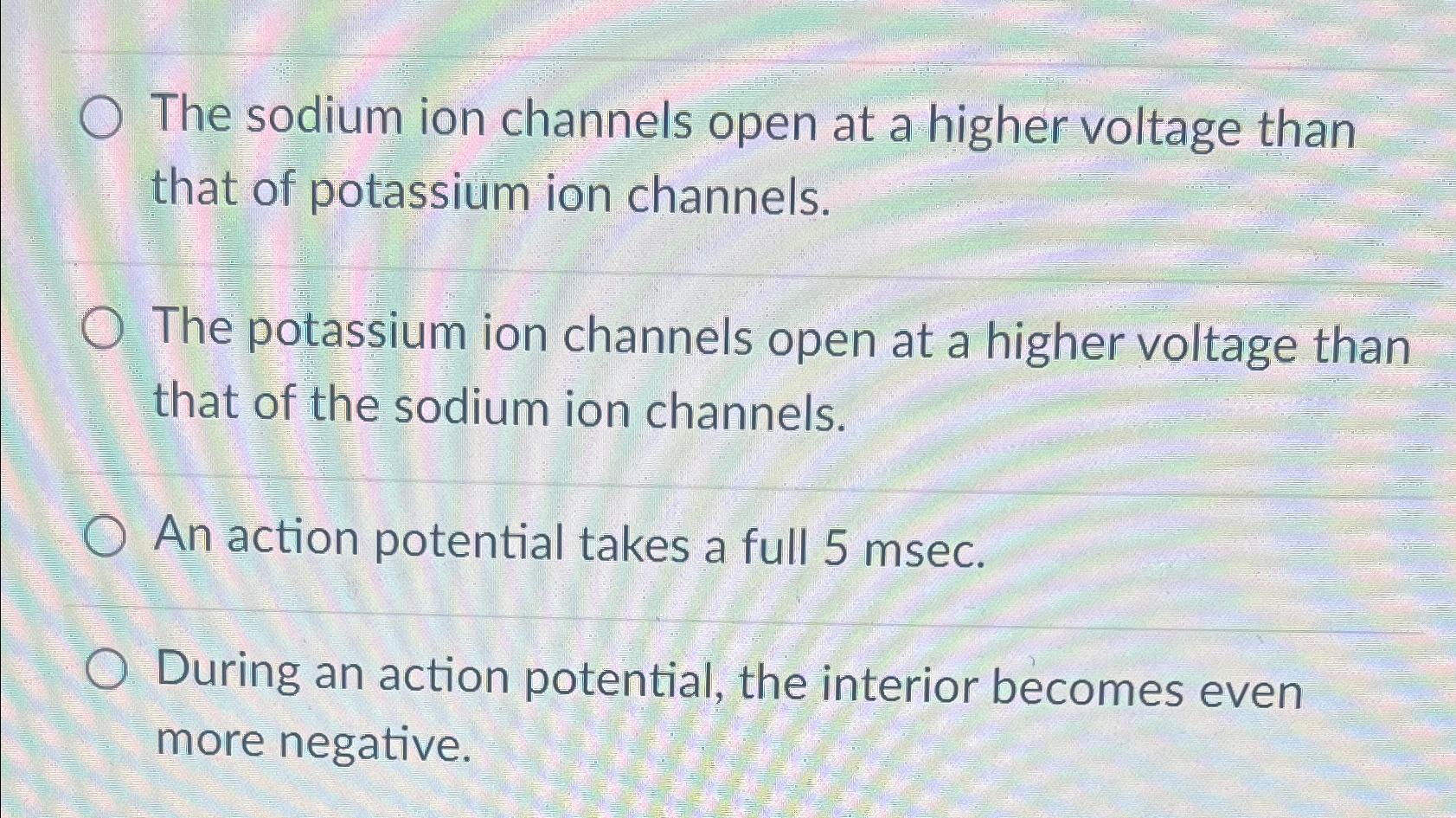 Solved The sodium ion channels open at a higher voltage than | Chegg.com