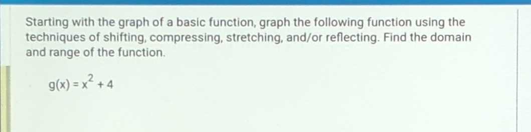 Solved Starting with the graph of a basic function, graph | Chegg.com