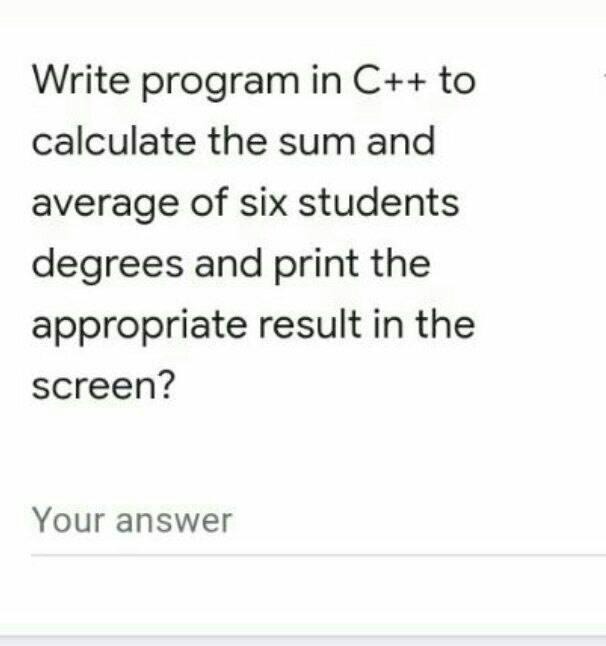 Solved Write program in C++ to calculate the sum and average | Chegg.com