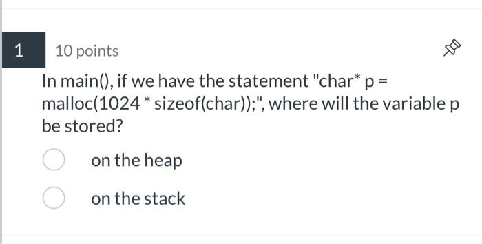 Solved 10 points In main(), if we have the statement "char* | Chegg.com