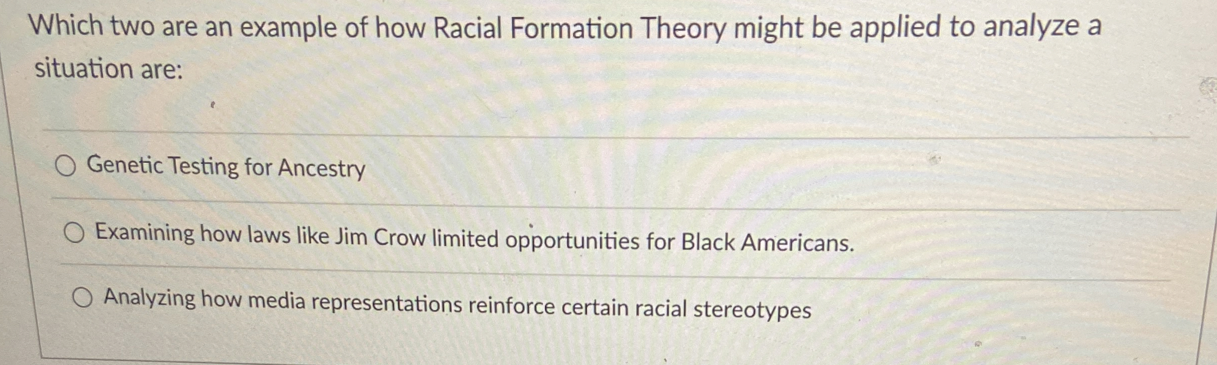 Solved Which two are an example of how Racial Formation | Chegg.com