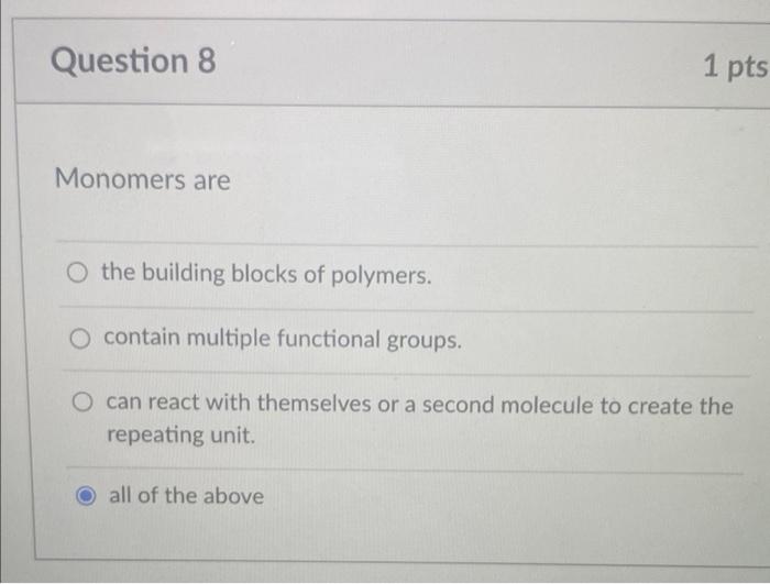 Solved Question 8 1 pts Monomers are O the building blocks | Chegg.com