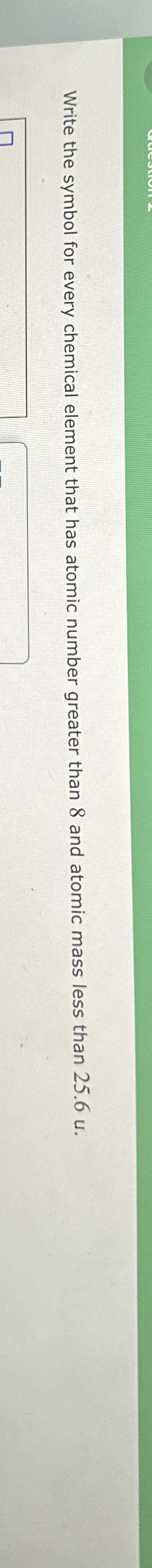 Solved Write the symbol for every chemical element that has | Chegg.com