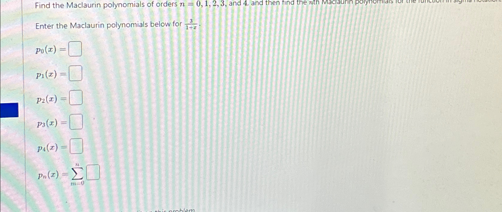 Solved Find the Maclaurin polynomials of orders n=0,1,2,3, | Chegg.com