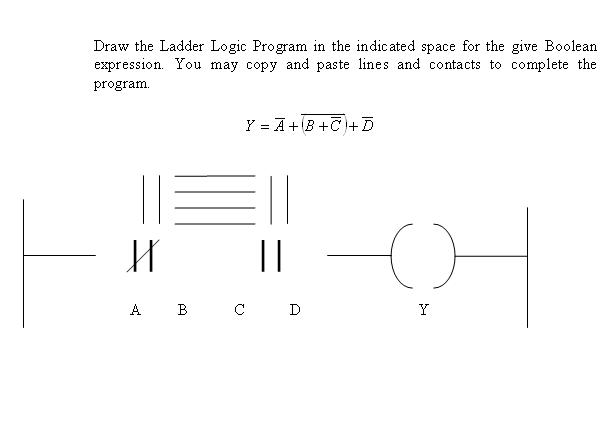 Solved Draw the Ladder Logic Program in the indicated space | Chegg.com
