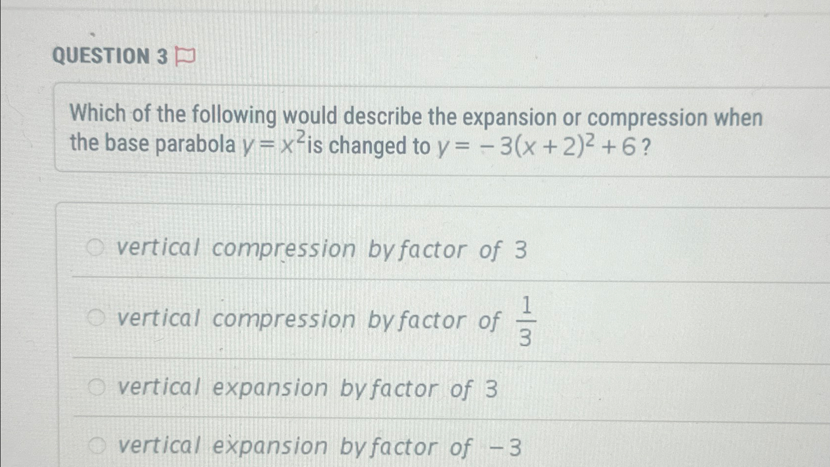 Solved QUESTION 3Which of the following would describe the | Chegg.com