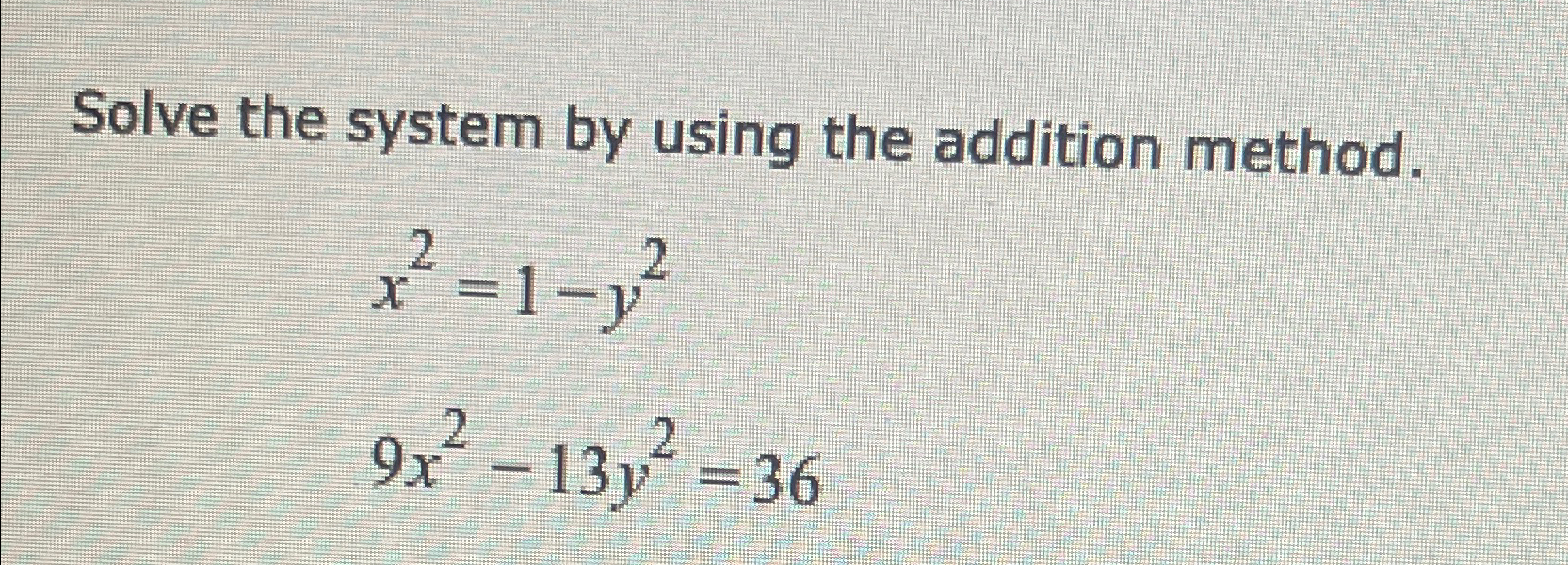 Solved Solve the system by using the addition | Chegg.com