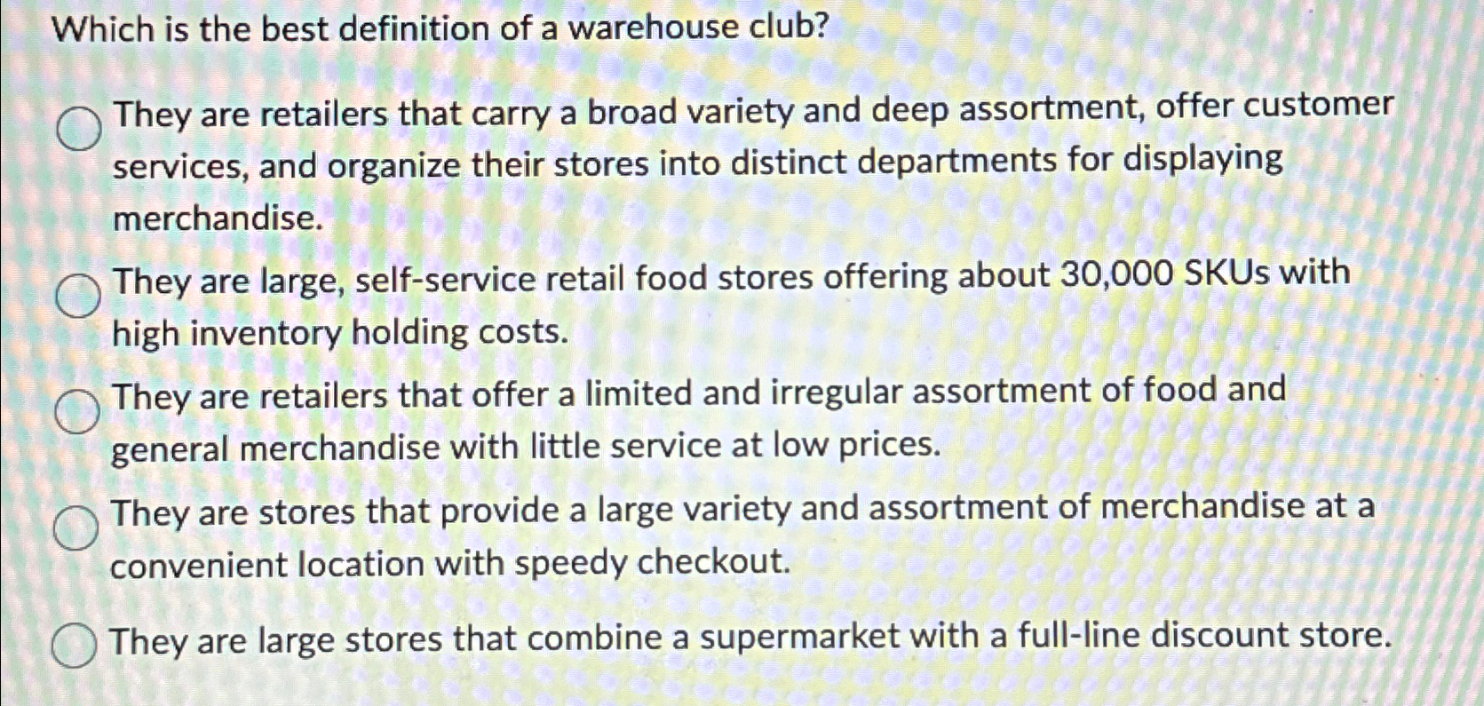 Solved Which is the best definition of a warehouse club?They | Chegg.com