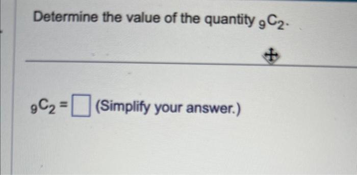 Solved Determine the value of the quantity 9C2. | Chegg.com