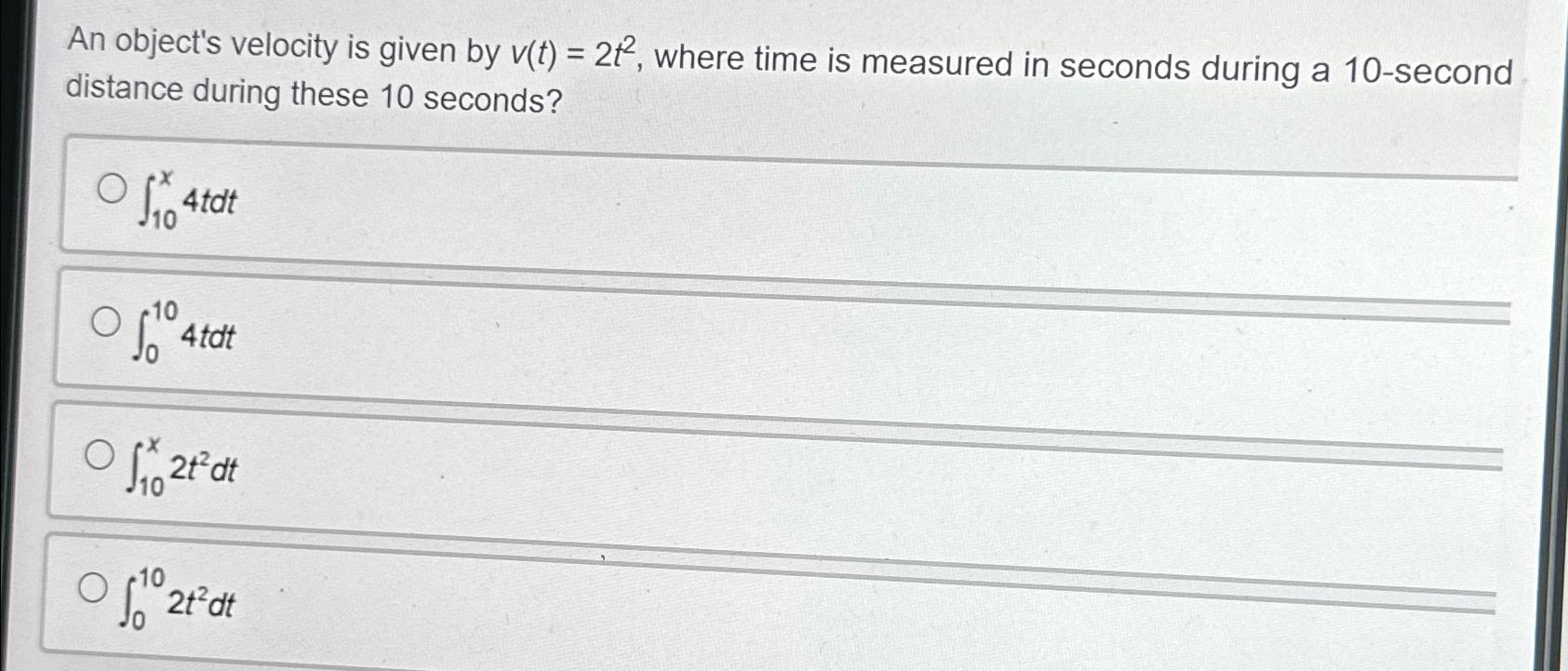 Solved An Objects Velocity Is Given By V T 2t2 ﻿where