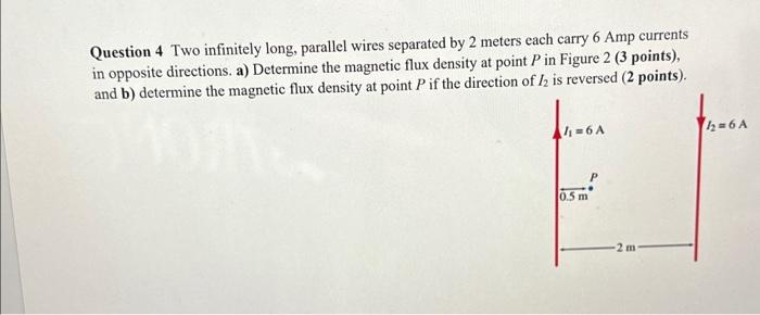 Solved Question 4 Two infinitely long, parallel wires | Chegg.com