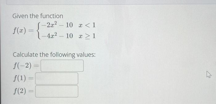 Solved Given the function f(x)={−2x2−10−4x2−10x