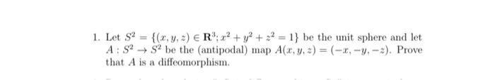 Solved Let S2={(x,y,z)∈R3;x2+y2+z2=1} be the unit sphere and | Chegg.com