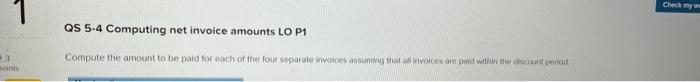 Solved QS 5-4 Computing net invoice amounts LO P1 | Chegg.com