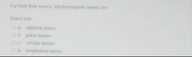 Solved Far from their source, electromagnetic waves | Chegg.com