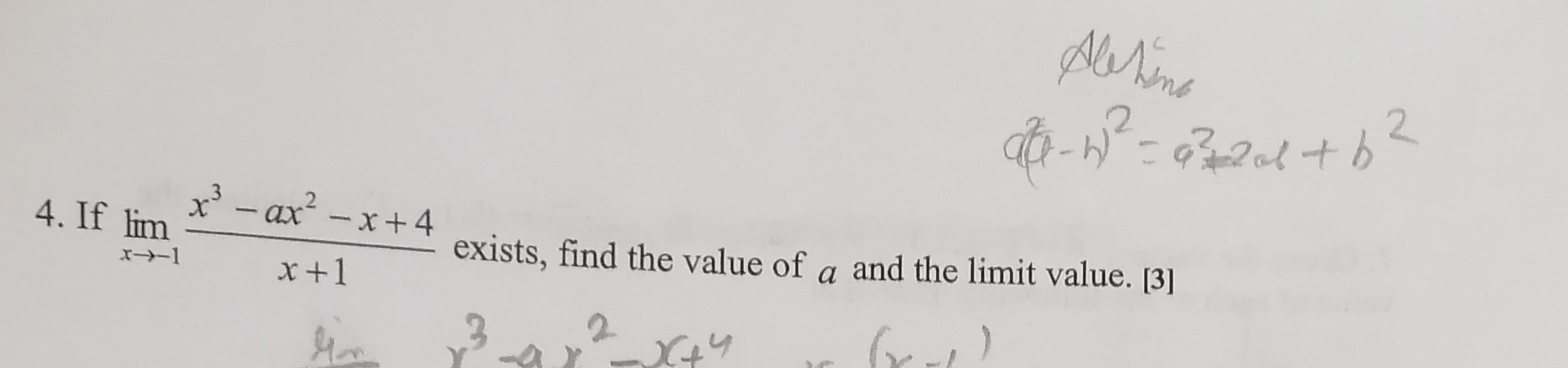 Solved If limx→-1x3-ax2-x+4x+1 ﻿exists, find the value of a | Chegg.com