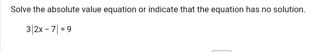 Solved Solve the absolute value equation or indicate that | Chegg.com