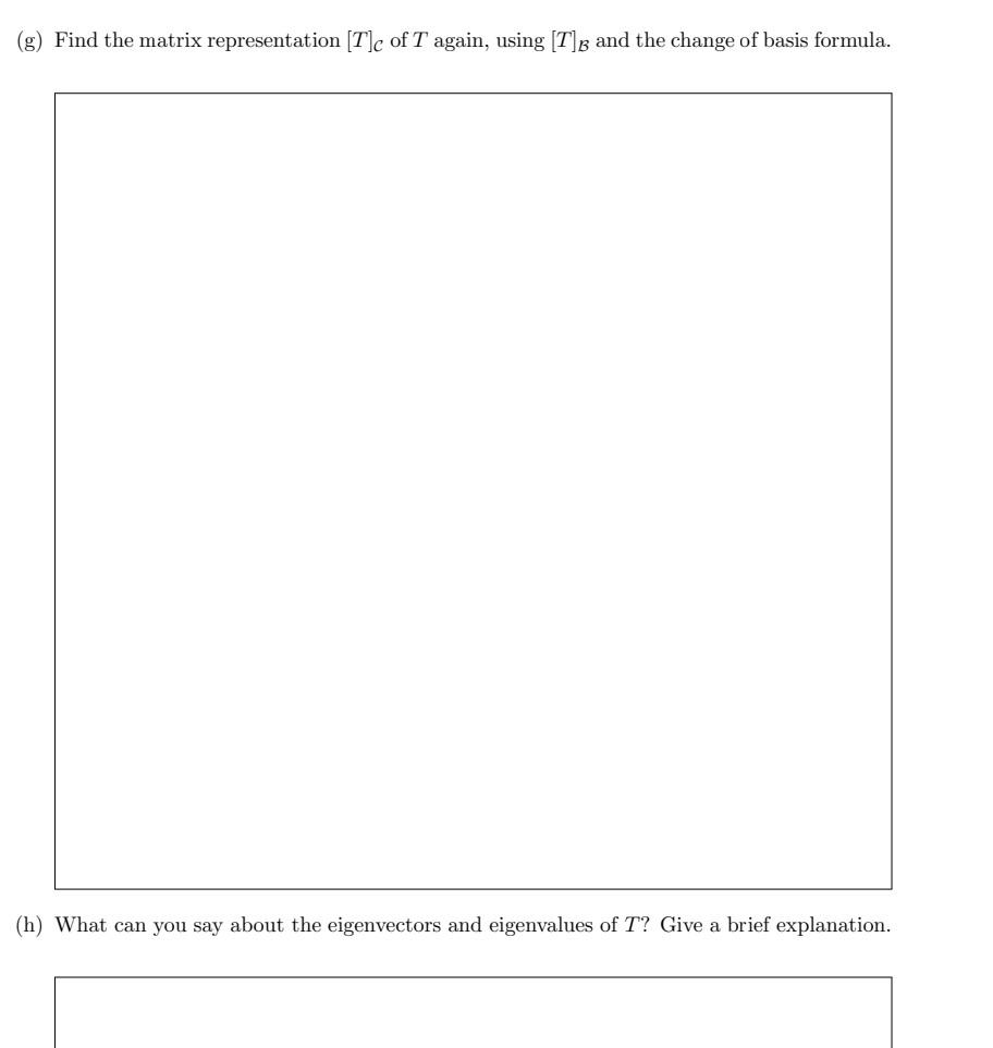 (g) Find the matrix representation (Tlc of T again, | Chegg.com