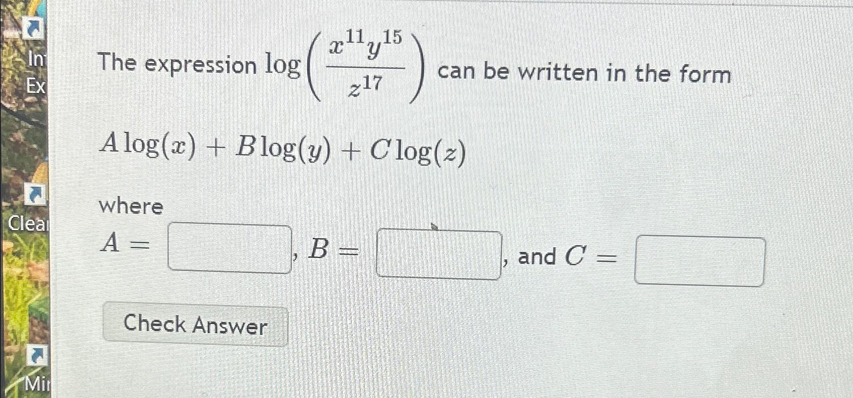 Solved The expression log(x11y15z17) ﻿can be written in the | Chegg.com