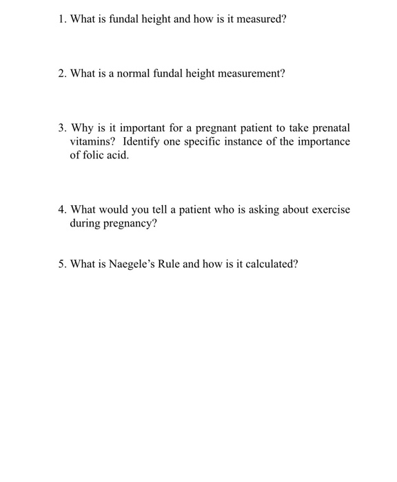 Solved 1. What is fundal height and how is it measured? 2. | Chegg.com