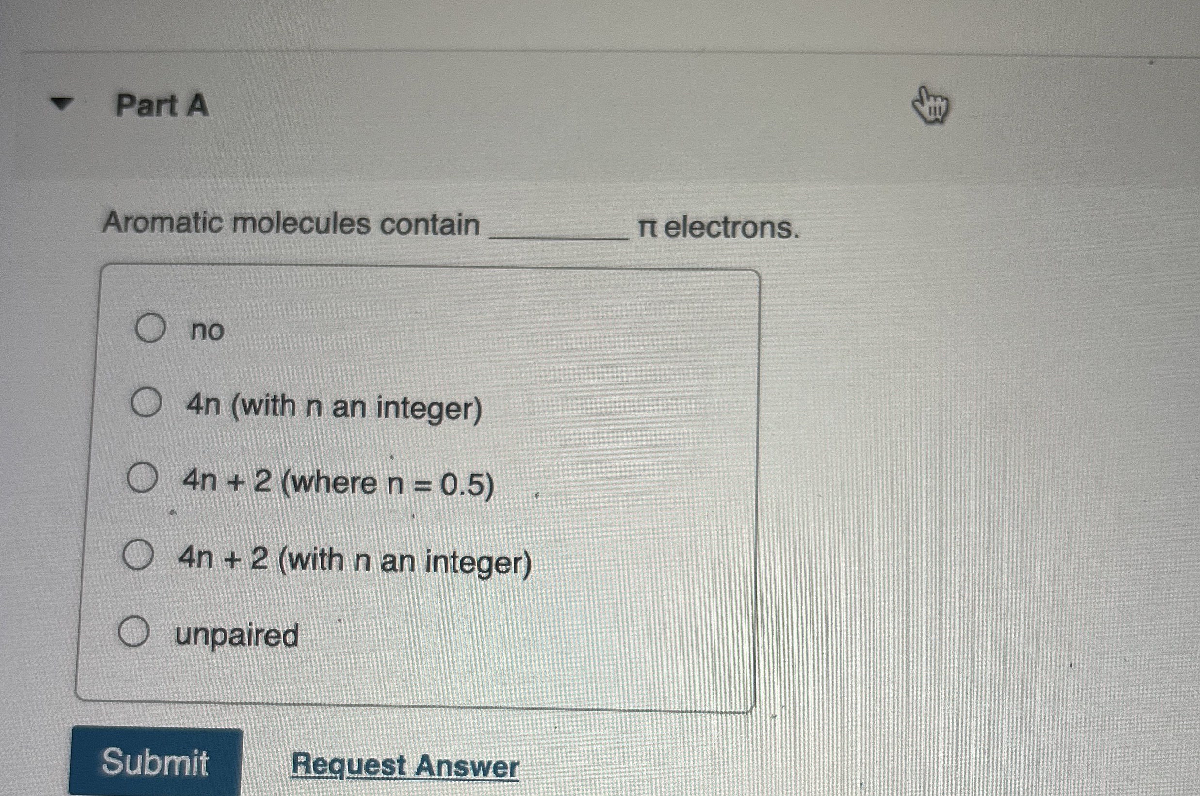 Solved Part AAromatic molecules containπ ﻿electrons.no4 ﻿n | Chegg.com