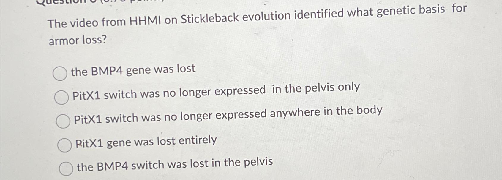 Solved The video from HHMI on Stickleback evolution | Chegg.com