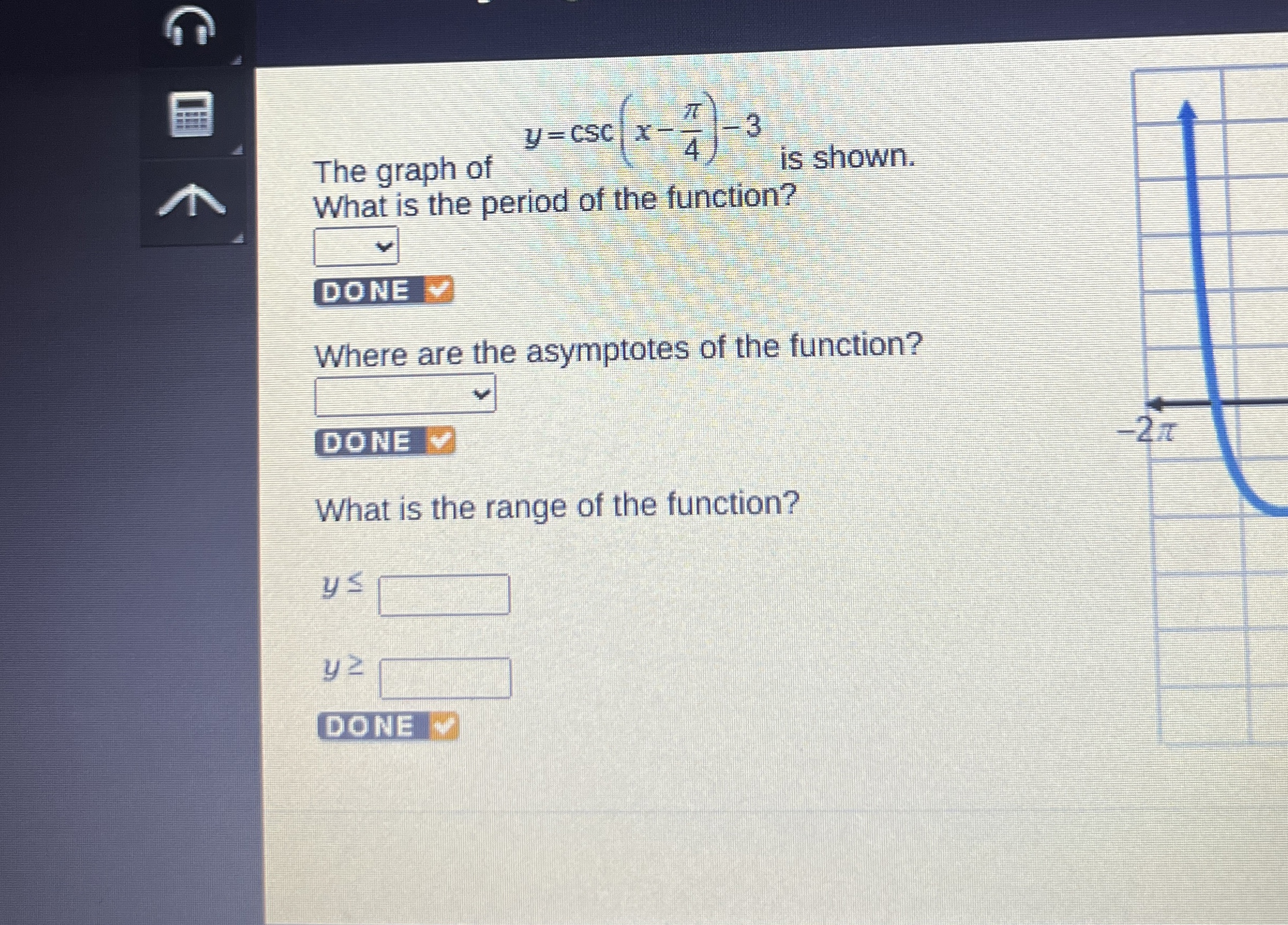 Solved The graph ofy=csc(x-π4)-3is shown. What is the period | Chegg.com