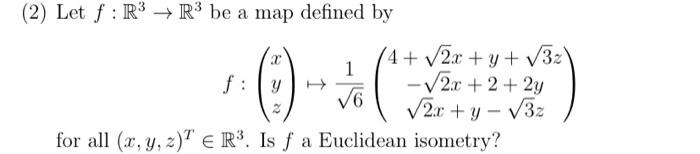 Solved (2) Let f:R3→R3 be a map defined by | Chegg.com