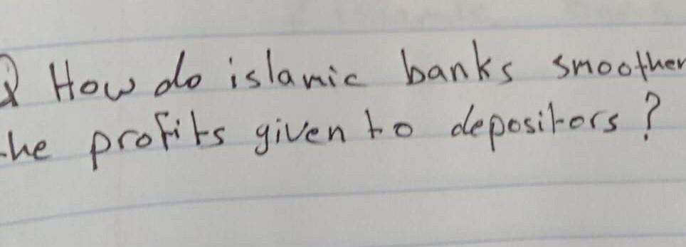 Solved 2 How do islamic banks smoother the profits given to | Chegg.com