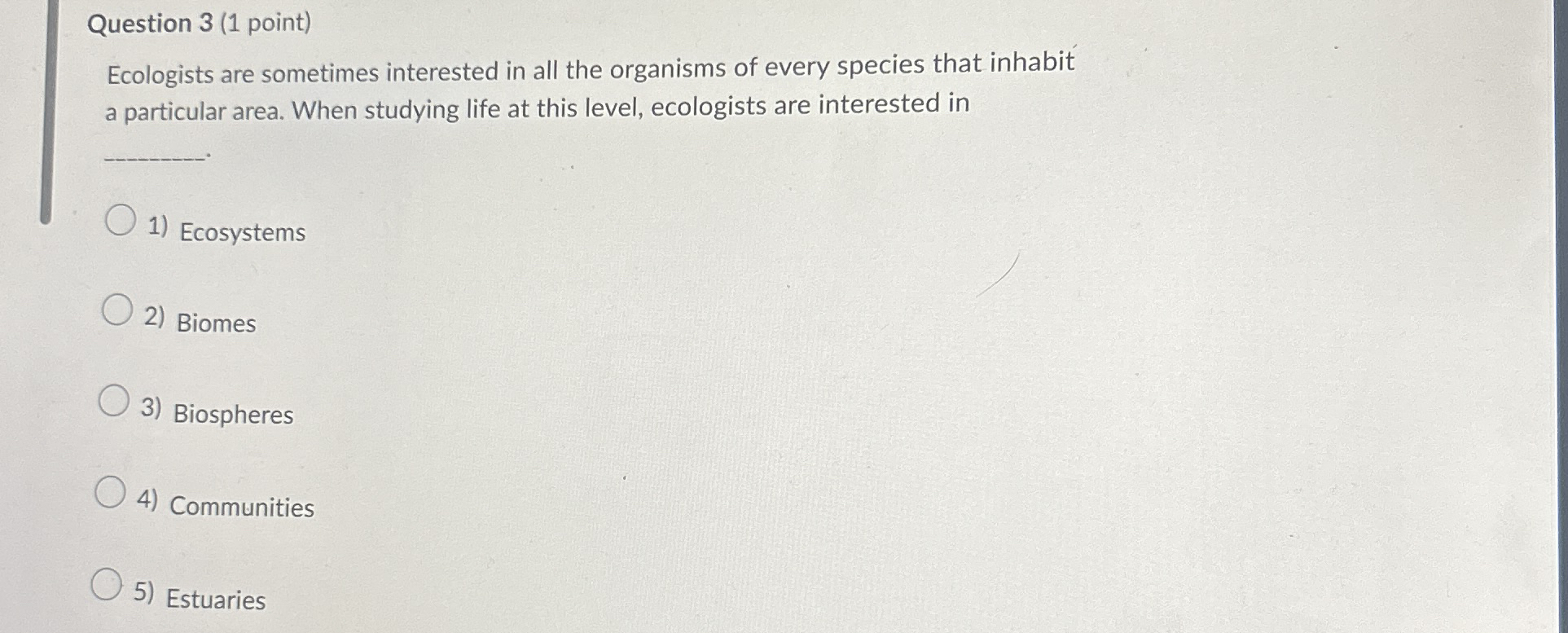 Solved Question 3 (1 ﻿point)Ecologists are sometimes | Chegg.com