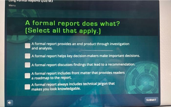 A formal report does what? [Select all that apply.] A | Chegg.com