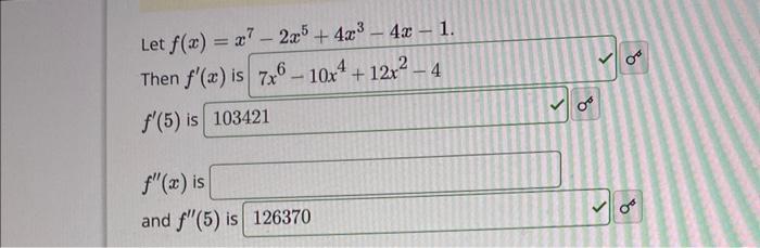 Solved Let f(x)=−79x5+4x3−4x−1. Then f′(x f′(5) is f′′(x) is | Chegg.com