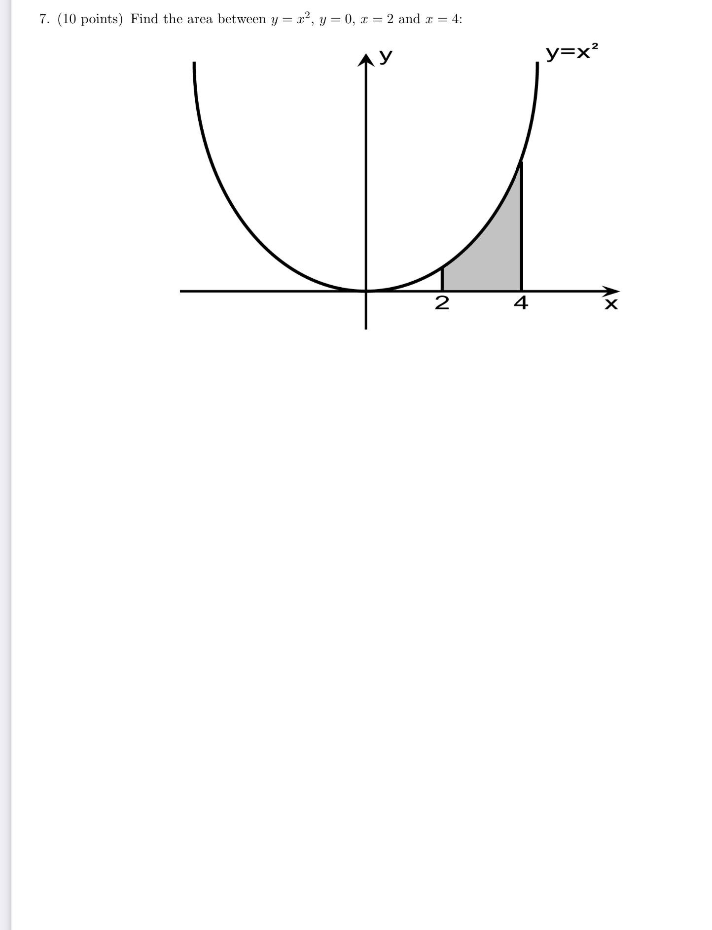 Solved (10 ﻿points) ﻿Find the area between y=x2,y=0,x=2 ﻿and | Chegg.com
