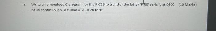 Solved C Write an embedded C program for the PIC16 to | Chegg.com