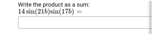 Solved Write the product as a sum: 14 sin(216)sin(176) = | Chegg.com