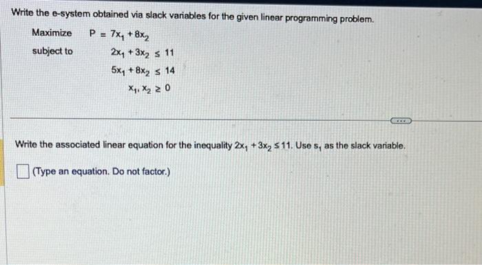Solved Write the e-system obtained via slack variables for | Chegg.com