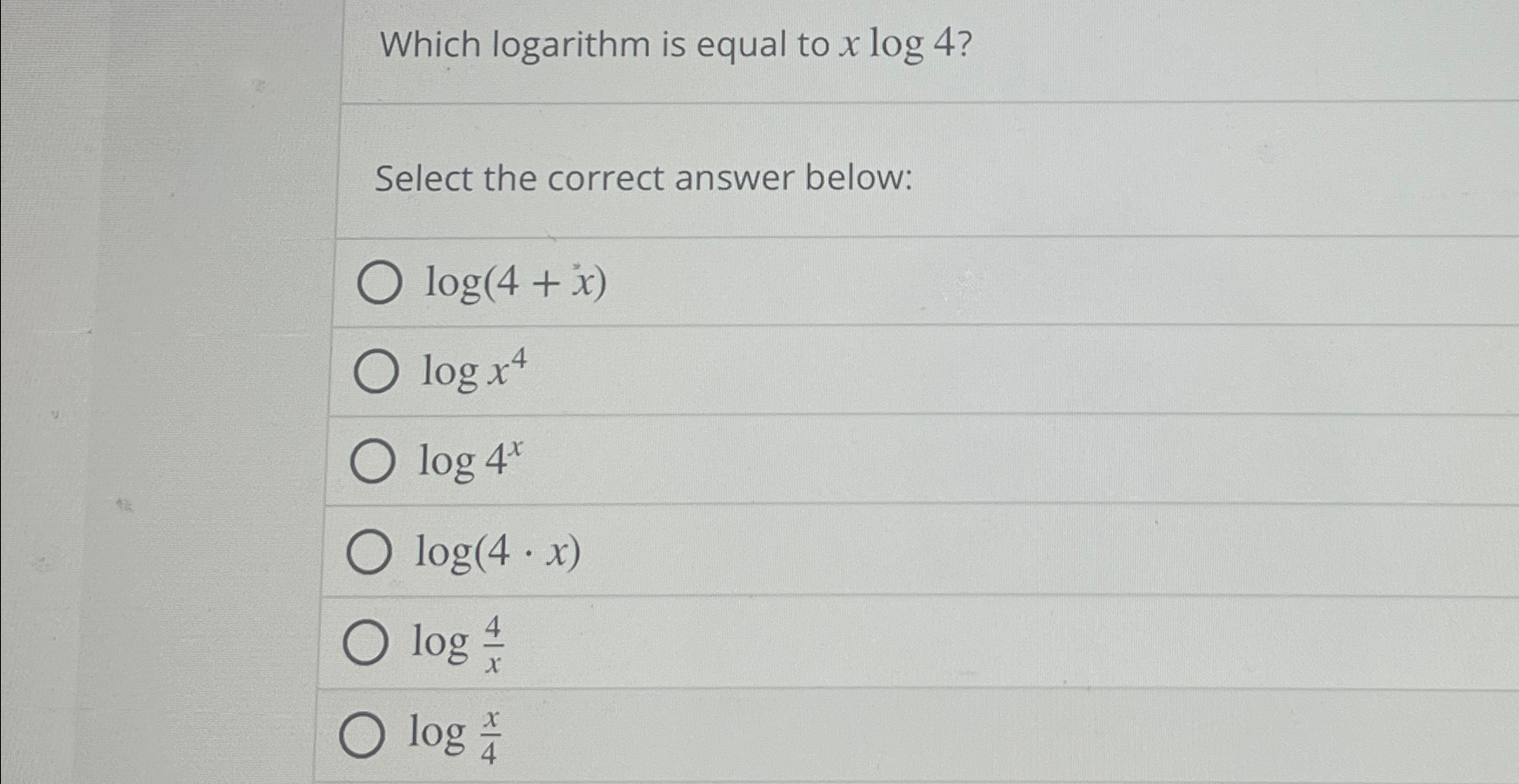 Solved Which logarithm is equal to xlog4 ?Select the correct | Chegg.com