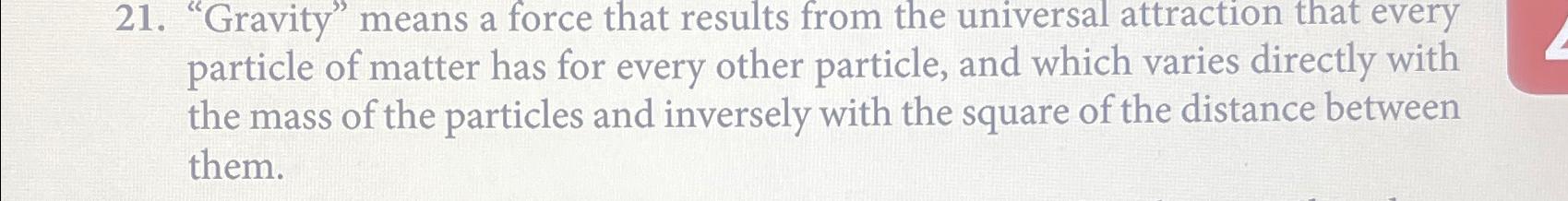 Solved "Gravity" means a force that results from the | Chegg.com