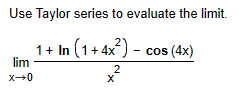 Solved Use Taylor series to evaluate the | Chegg.com