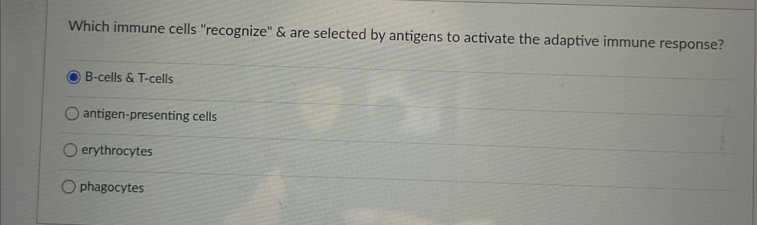Solved Which immune cells "recognize" & are selected by | Chegg.com