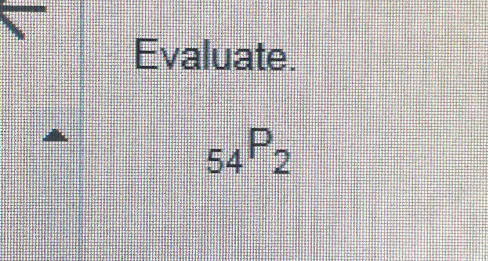 Solved Evaluate?54P2 | Chegg.com