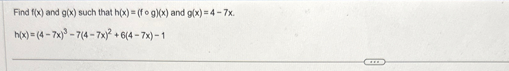 Solved Find f(x) ﻿and g(x) ﻿such that h(x)=(f@g)(x) ﻿and | Chegg.com