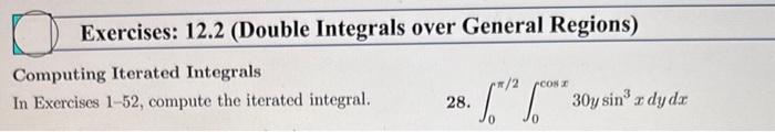 Solved Computing Iterated Integrals In Exercises 1-52, | Chegg.com