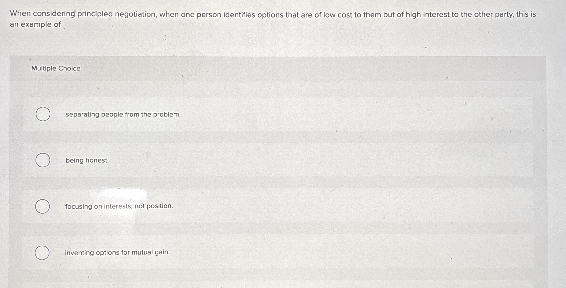 Solved When considering principled negotiation, when one | Chegg.com