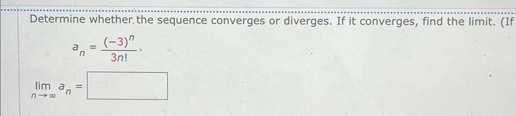 Solved Determine whether the sequence converges or diverges. | Chegg.com