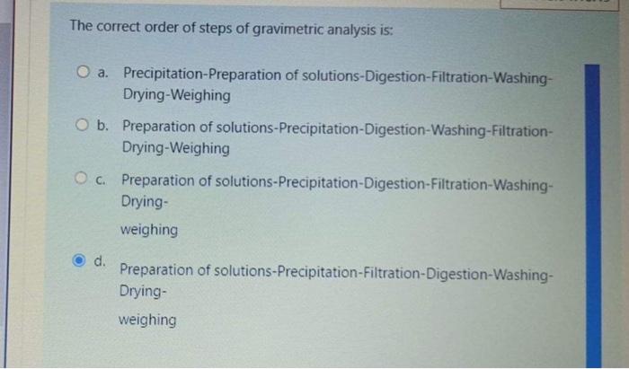 Solved The correct order of steps of gravimetric analysis | Chegg.com