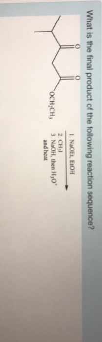 Solved What is the final product of the following reaction | Chegg.com