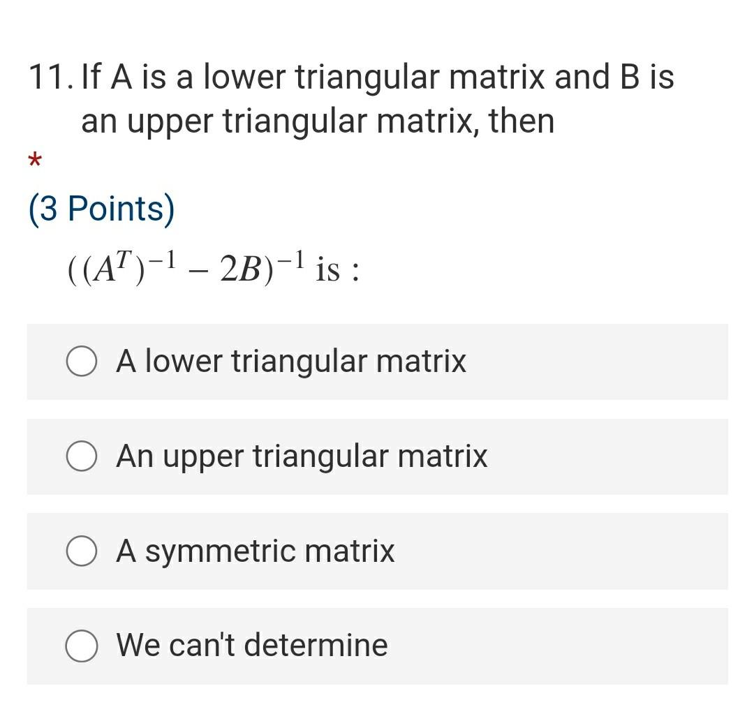 Solved 11. If A is a lower triangular matrix and B is an | Chegg.com