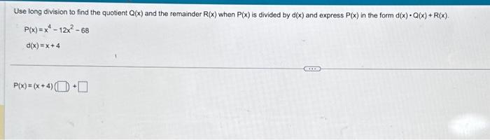 Solved A polynomial P(x) and a divisor d(x) are given. Use | Chegg.com
